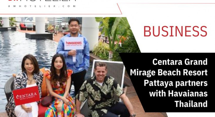 Centara Grand Mirage Beach Resort Pattaya partners with Havaianas Thailand - BW Hotelier